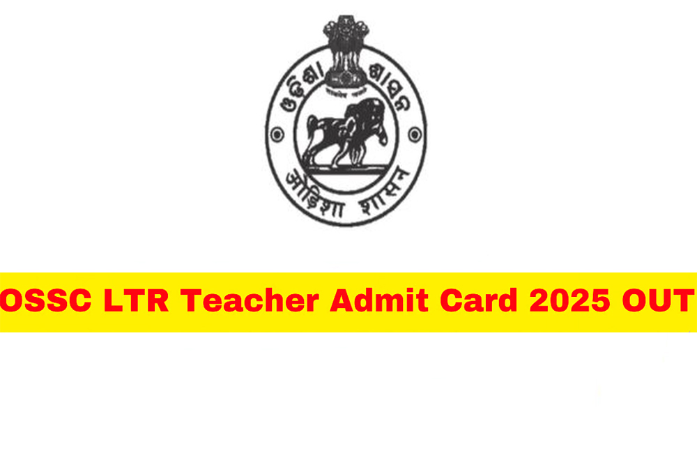 OSSC LTR Teacher Admit Card 2025 Out: Download Now at ossc.gov.in